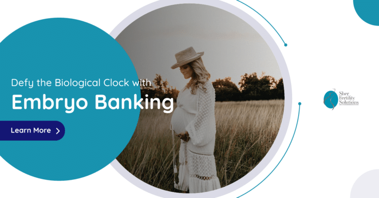 Embryo Banking - Sher Fertility Solutions